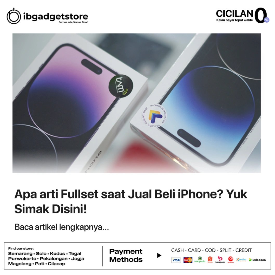 Apa arti Fullset saat Jual Beli iPhone? Yuk Simak Disini! - IBGADGETSTORE