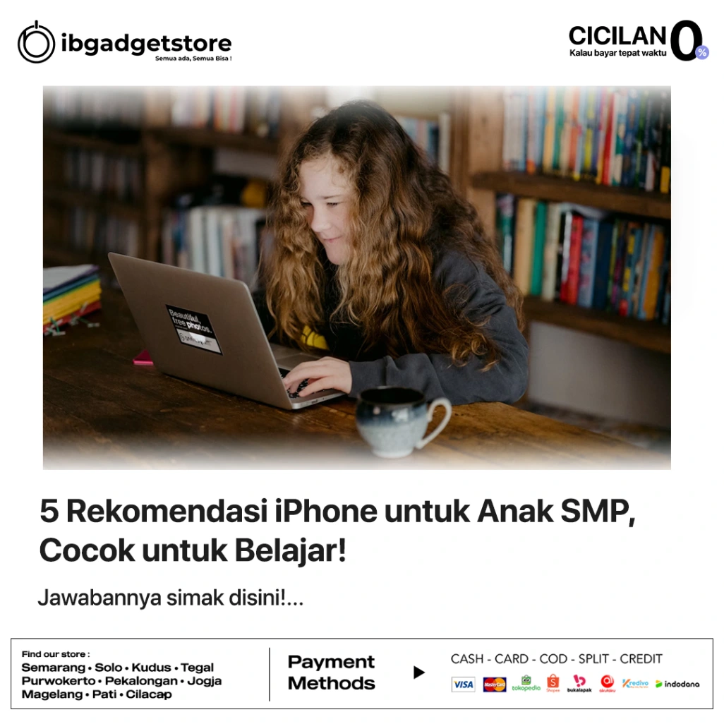 6 Rekomendasi iPhone untuk Anak SMP, Cocok untuk Belajar! - IBGADGETSTORE
