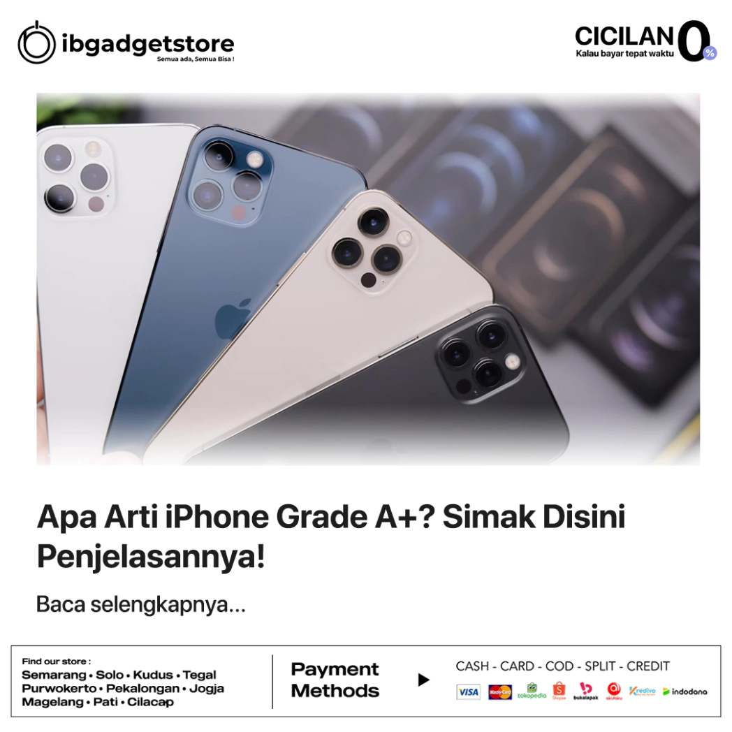 Apa Arti iPhone Grade A+? Simak Disini Penjelasannya!